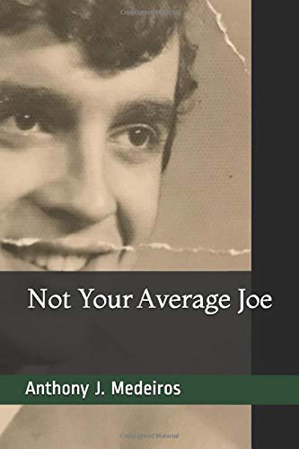 Not Your Average Joe: Medeiros, Anthony Joseph: 9781790910755: Amazon ...