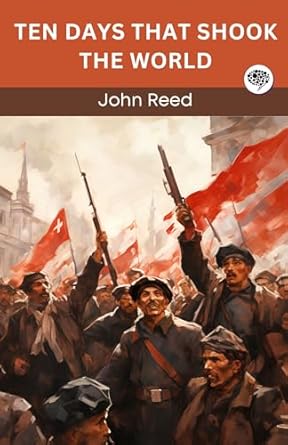 Amazon.com: Ten Days that Shook the World eBook : John Reed: Kindle Store