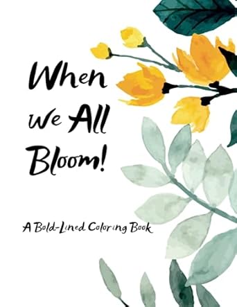 Amazon.com: When We All Bloom: A Bold Line floral coloring book for ...