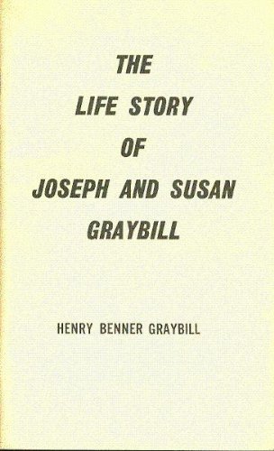 The Life Story of Joseph and Susan Graybill: Graybill, Henry Benner ...