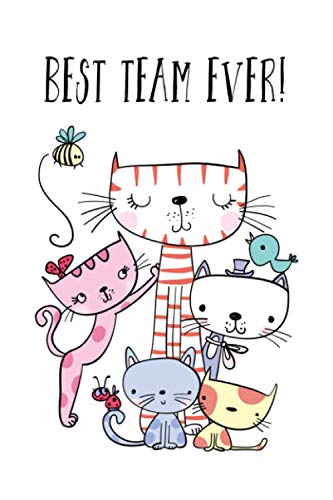Best Team Ever!: Cute Cat Theme Teamwork Notebook for Sports Business ...