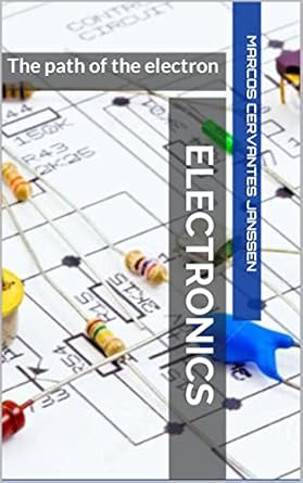 ELECTRONICS: The path of the electron (ZE-N-ER) 1, Cervantes Janssen ...