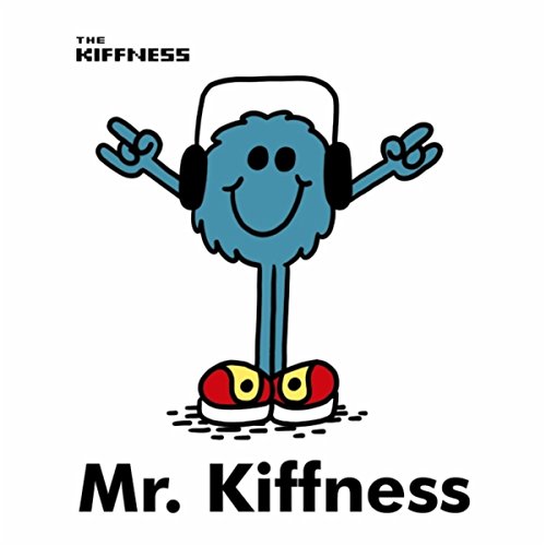Play Mr. Kiffness by The Kiffness on Amazon Music