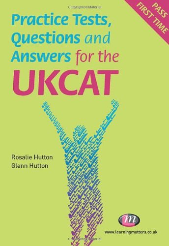 Practice Tests, Questions and Answers for the UKCAT (Student Guides to ...