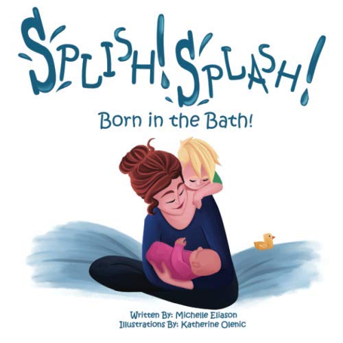 Amazon.com: Splish Splash Born in the Bath: 9781999167110: Eliason ...