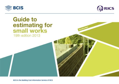 BCIS Guide to Estimating for Small Works 2013: BCIS: 9781907196379 ...