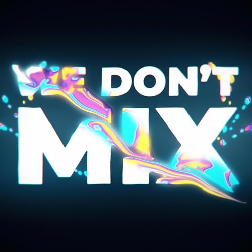 Écouter We Don't Mix par Stephanafro sur Amazon Music Unlimited