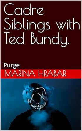 Amazon.com: Cadre Siblings with Ted Bundy.: Purge (Reporting with a ...