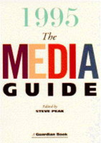 The Media Guide 1995 : Peak, Steve: Amazon.co.uk: Books
