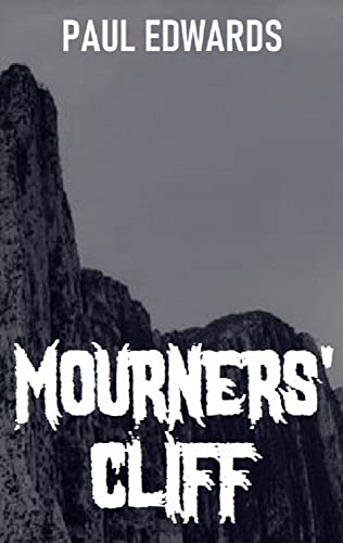 Amazon.com: Mourners' Cliff (Mourners' Woods) eBook : Edwards, Paul: Books