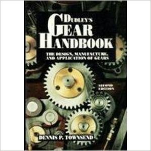 Dudley's Gear Handbook : The Design, Manufacture, and Application of ...