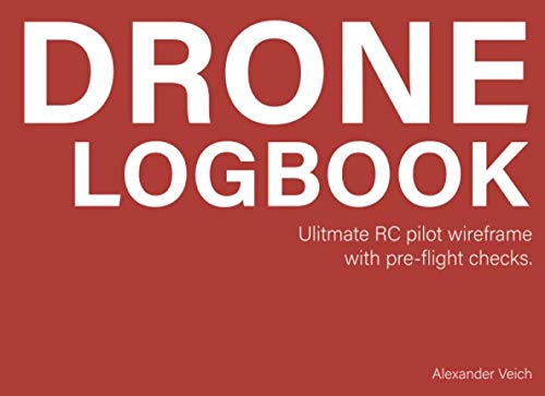Drone Log Book: Ultimate RC Pilot Wireframe With Preflight Checks ...