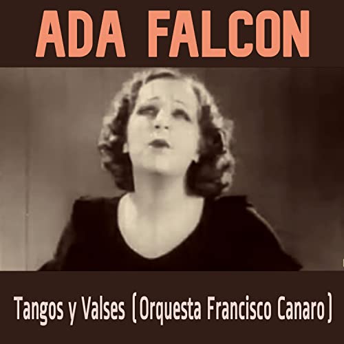 Tangos y Valses (Orquesta Francisco Canaro) von Ada Falcón auf Amazon ...