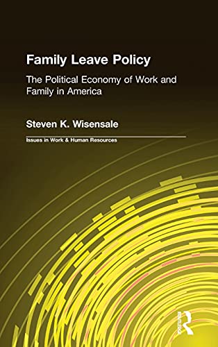 『Family Leave Policy: The Political Economy of Work and Family in ...