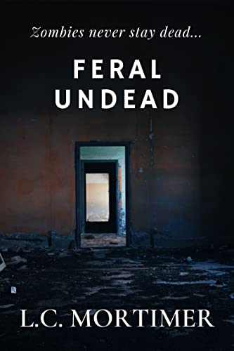 Amazon.com: Feral Undead (Stay Dead Book 6) eBook : Mortimer, L.C.: Kindle Store