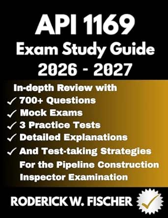 API 1169 EXAM Study Guide : In-depth review with 700+ Questions, Mock ...