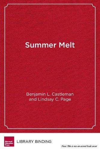 Summer Melt: Supporting Low-Income Students Through the Transition to ...