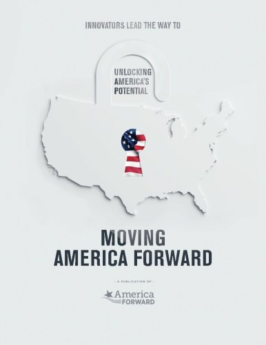 Moving America Forward: Innovators Lead The Way To Unlocking America's ...
