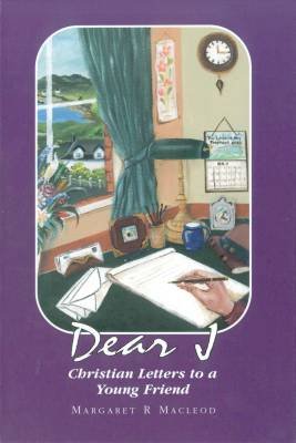 Dear J: Christian Letters to a Young Friend: MACLEOD MARGARET ...