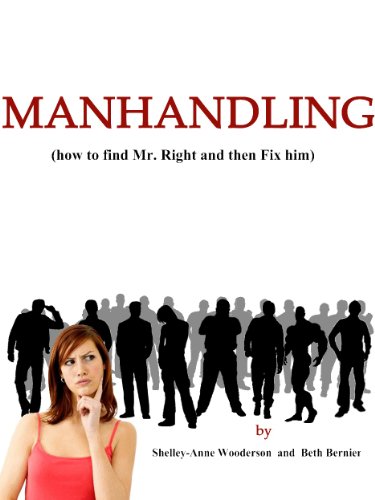 Manhandling - How to find Mr. Right and then Fix Him (Sassy Broad's ...