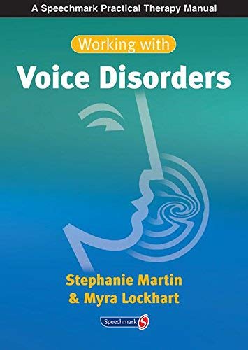 Working with Voice Disorders (Working With Series): Stephanie Martin ...