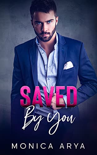 Saved by You eBook : Arya , Monica: Amazon.in: Kindle Store