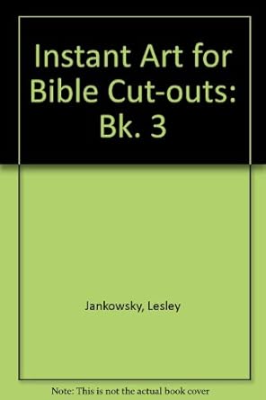 Instant Art for Bible Cut-outs: Bk. 3: Lesley Jankowsky: 9780862081355 ...