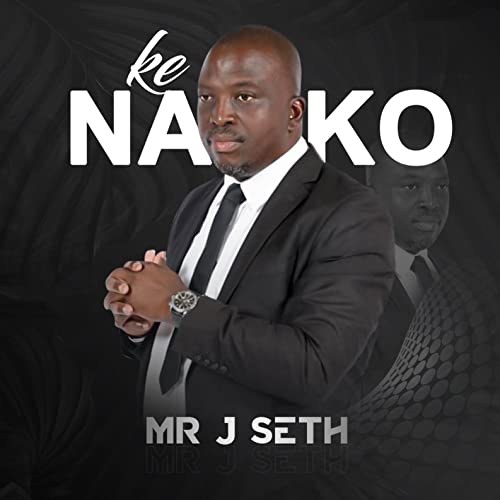 Écouter Ke Nako par Mr J Seth sur Amazon Music Unlimited