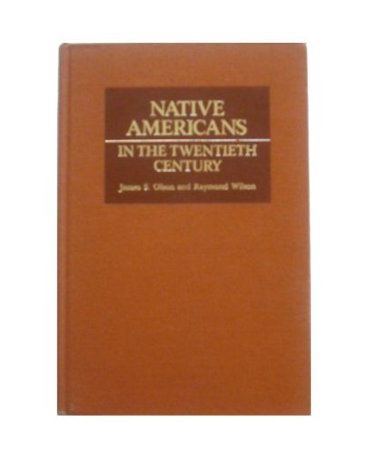 Native Americans in the Twentieth Century: Olson, James S, Wilson ...