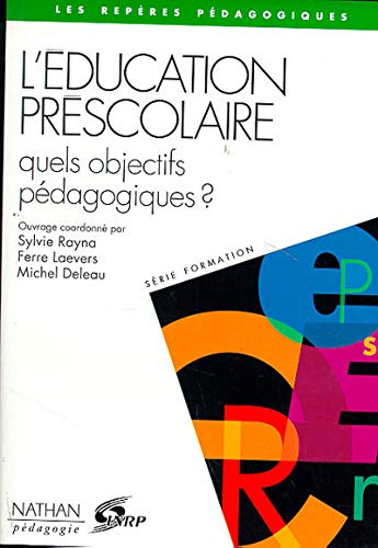 L'Education Prescolaire. Quels Objectifs Pedagogiques ? : Rayna, Sylvie ...
