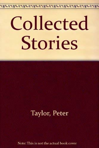 Collected Stories of Peter Taylor: Taylor, Peter: 9780374515423: Amazon ...