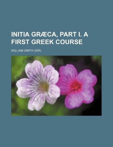 Initia Graeca, Part I. a First Greek Course : Amazon.in: Books