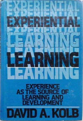 By David A. Kolb - Experiential Learning: Experience as the Source of Learning and Development ...
