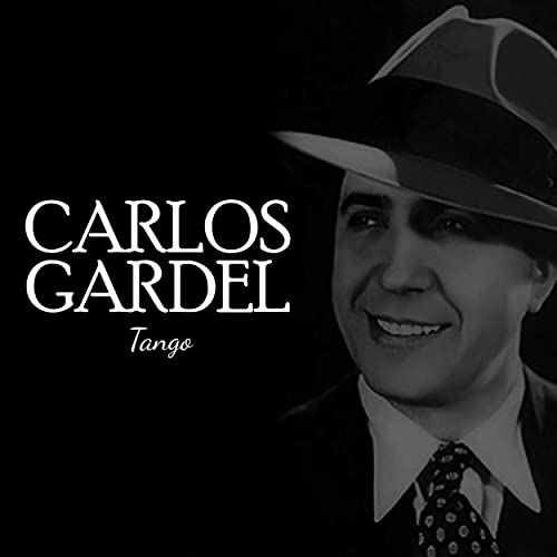 Play Carlos Gardel tango by Carlos Gardel on Amazon Music