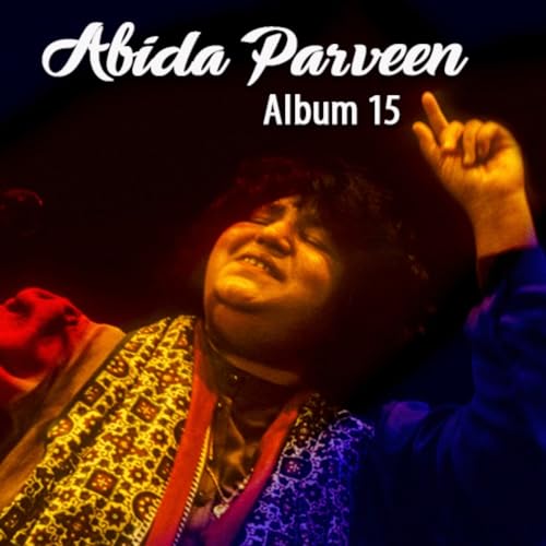 Play Abida Parveen, Vol. 15 by Abida Parveen on Amazon Music