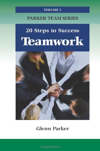 Teamwork: 20 Steps to Success (Parker Team Series): Parker, Glenn ...