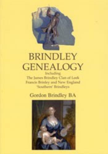 Brindley Genealogy: v. 1: Amazon.co.uk: Brindley, Gordon: 9781897949887 ...