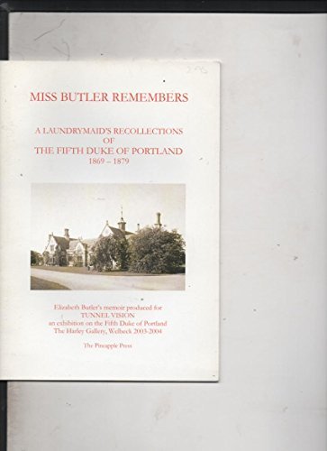 Miss Butler Remembers - A Laundrymaid's Recollections of The Fifth Duke ...