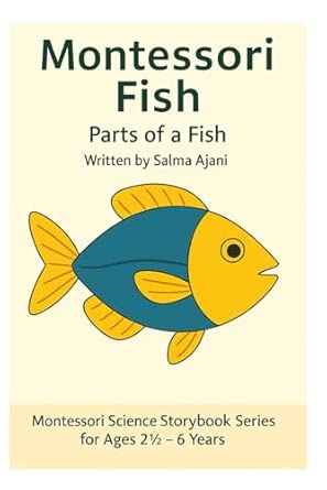 Montessori Fish: Parts of a fish : Ajani, Salma: Amazon.ca: Books