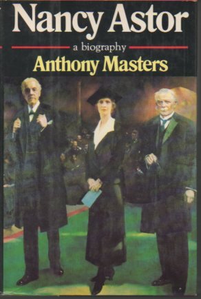 Nancy Astor, a Biography: Masters, Anthony: 9780070407848: Amazon.com ...