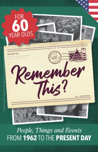 Remember This?: People, Things and Events from 1962 to the Present Day ...