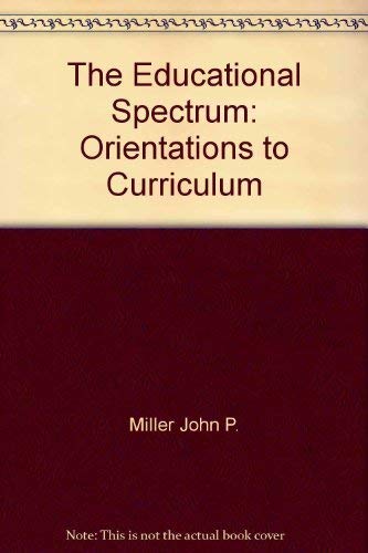 Buy The educational spectrum: Orientations to curriculum Book Online at ...