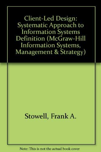 Client-Led Design: A Systemic Approach to Information System Definition ...