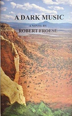 A Dark Music: Robert Froese: 9780971538221: Amazon.com: Books