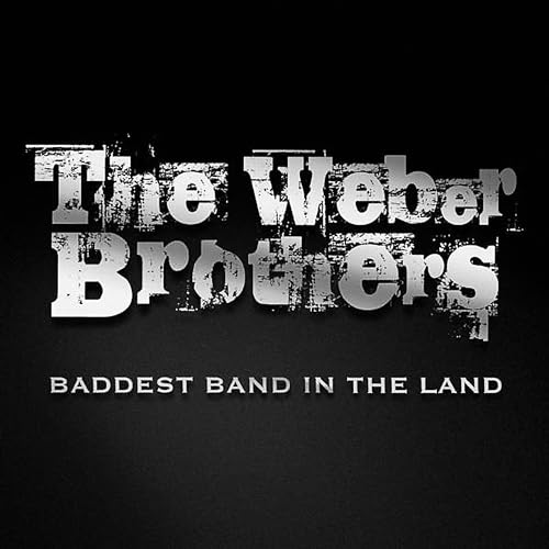 Amazon.com: Baddest Band In The Land : The Weber Brothers: Digital Music
