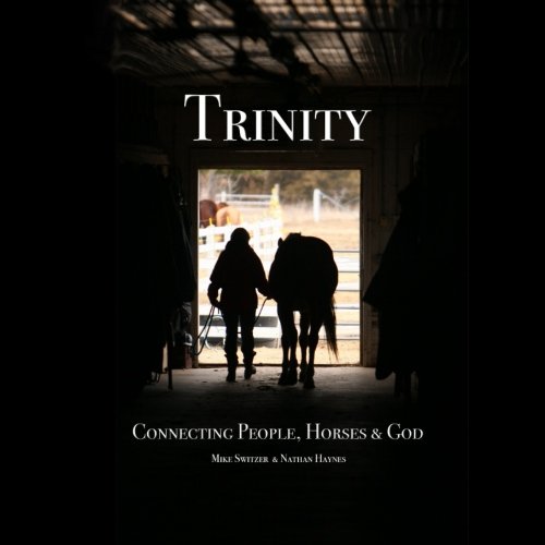 Amazon.com: Trinity: Connecting People, Horses & God: 9781453770283 ...