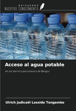 Acceso al agua potable: en los barrios periurbanos de Bangui (Spanish ...