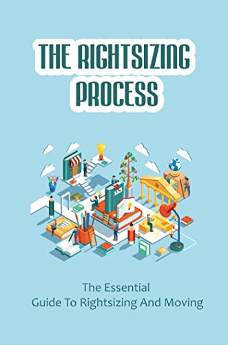 Amazon.com: The Rightsizing Process: The Essential Guide To Rightsizing ...