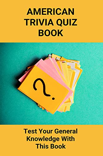 American Trivia Quiz Book: Test Your General Knowledge With This Book ...