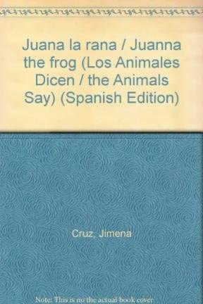 Amazon.com: Juana la rana / Juanna the frog (Los Animales Dicen / the ...